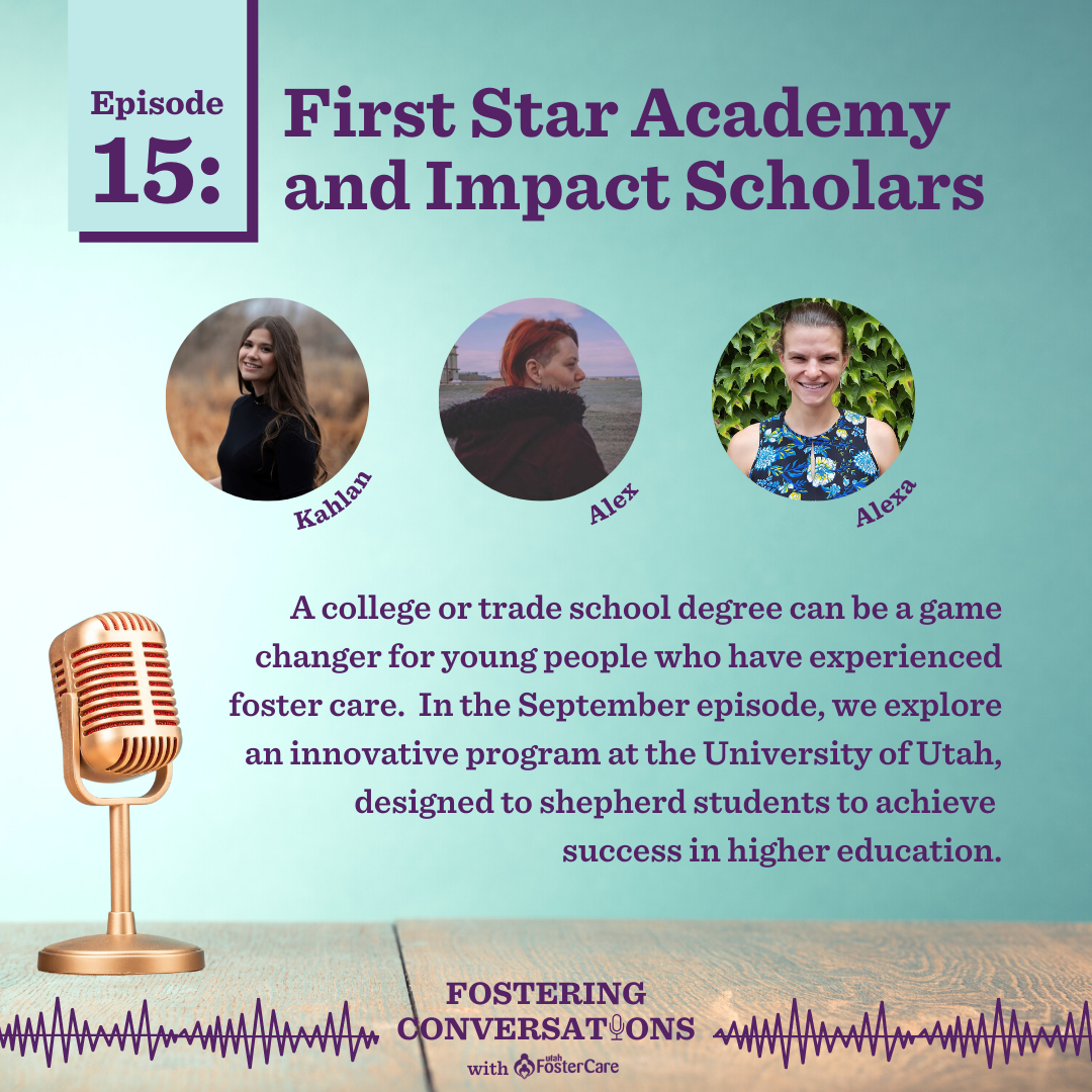 Ep 15: First Star Academy and Impact Scholars | Utah Foster Care