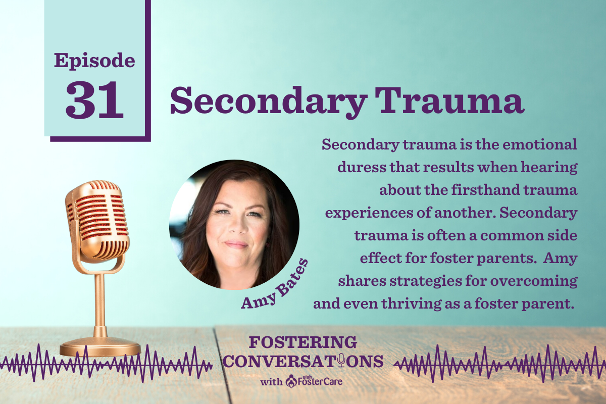 Ep. 31: Secondary Trauma | Utah Foster Care