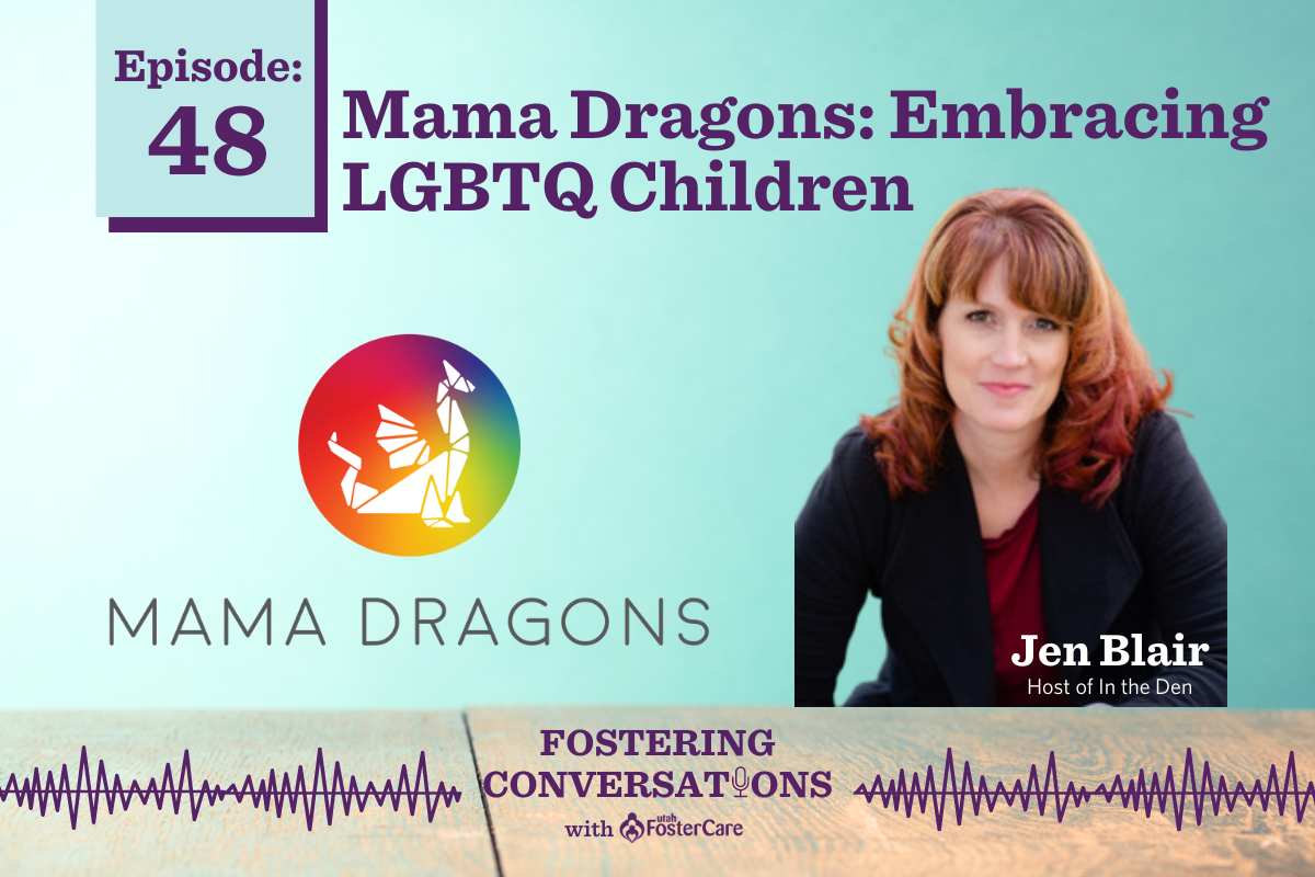 Ep. 48: Mama Dragons: Celebrating LGBTQ Children | Utah Foster Care